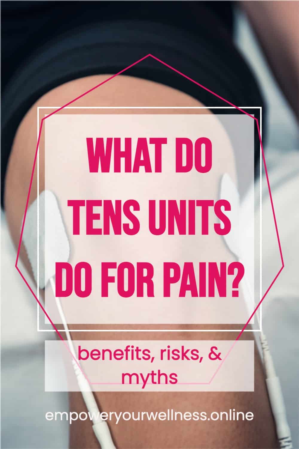 Can You Overuse A Tens Unit? (Benefits, Risks, & Myths) - EMPOWER ...